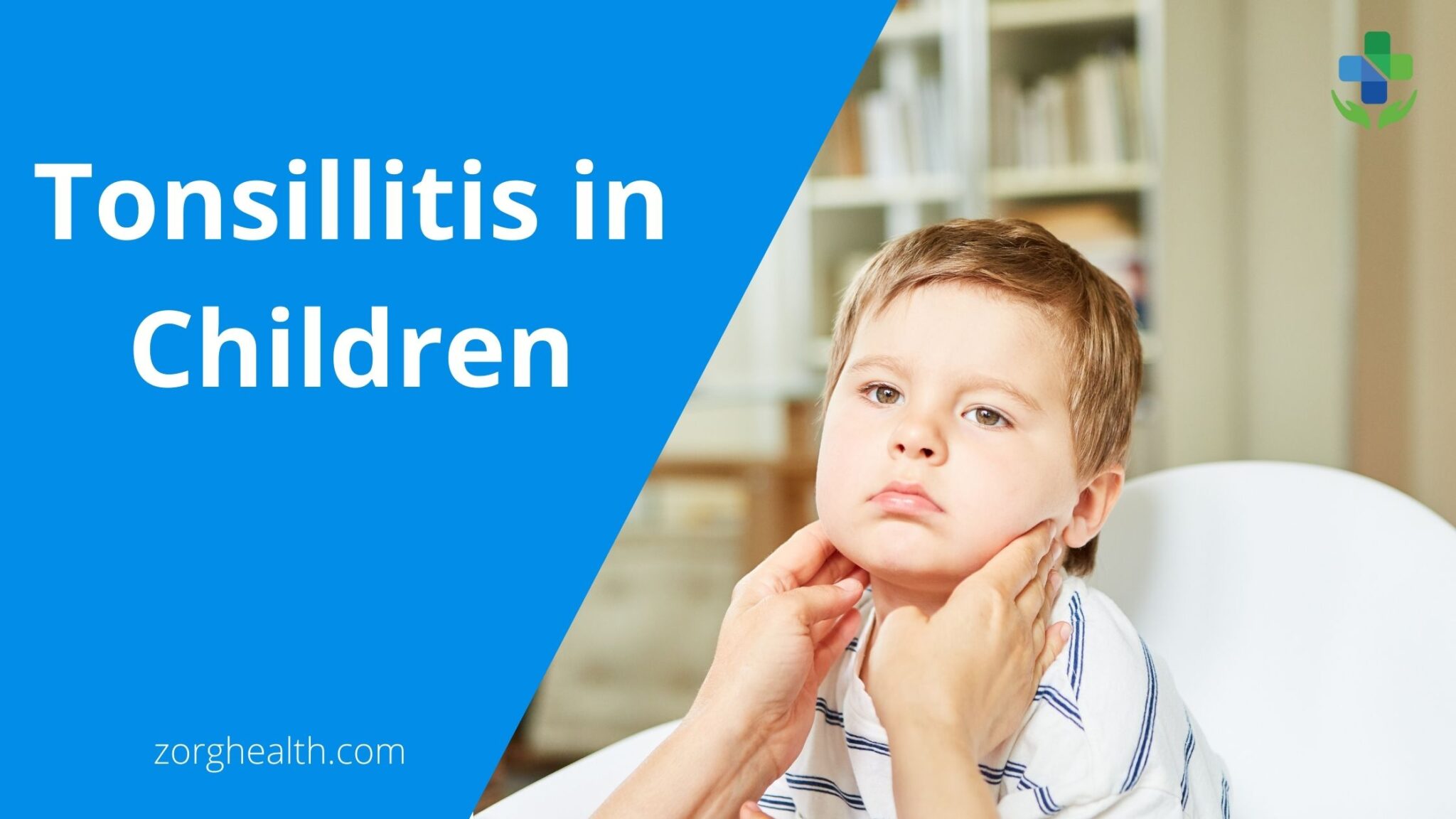 Tonsillitis in children : Types, Symptoms, Causes, Treatment and more