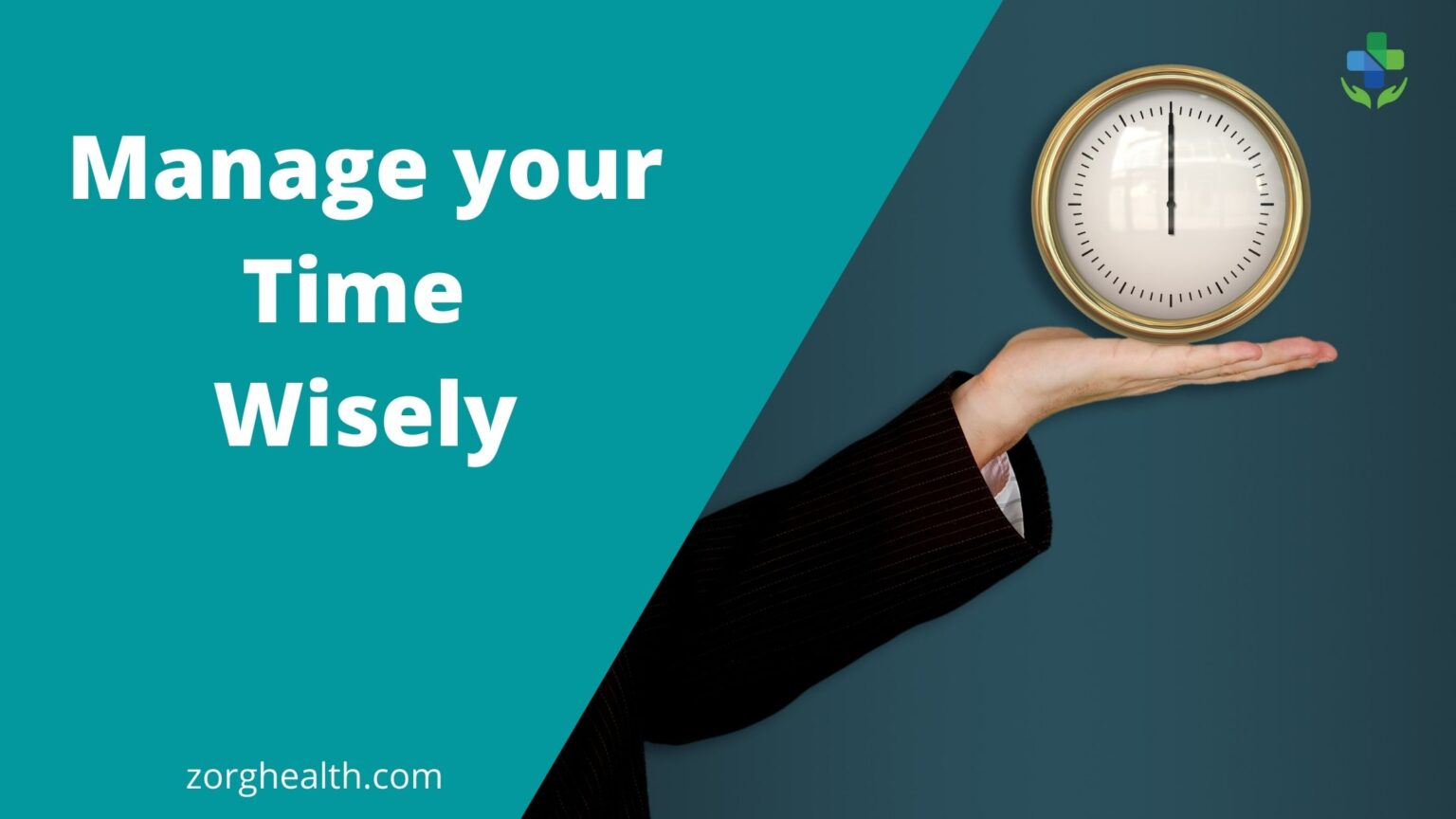 Manage Your Time Wisely Zorg Health